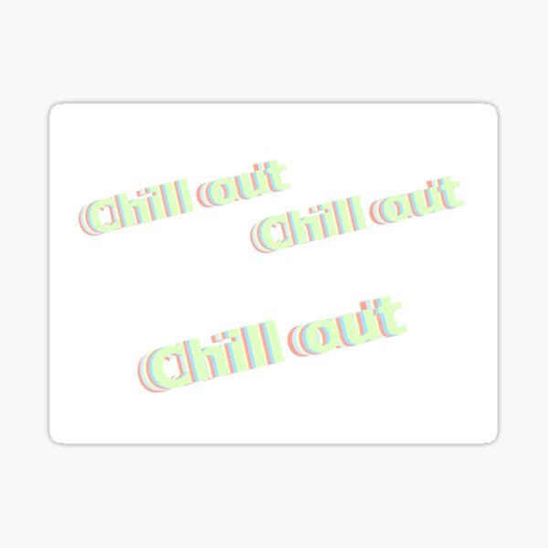 "Chill Out sticker pack" Sticker by Cloud-N9ne | Redbubble