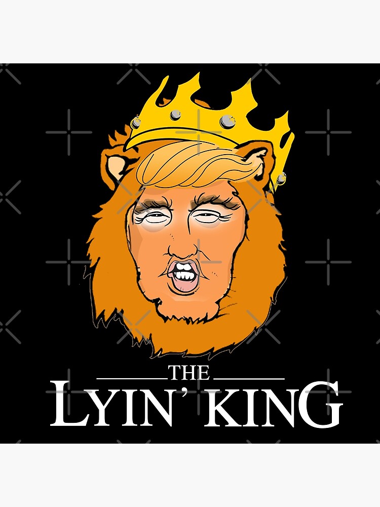"THE LYIN' KING" Poster for Sale by partyfarty | Redbubble