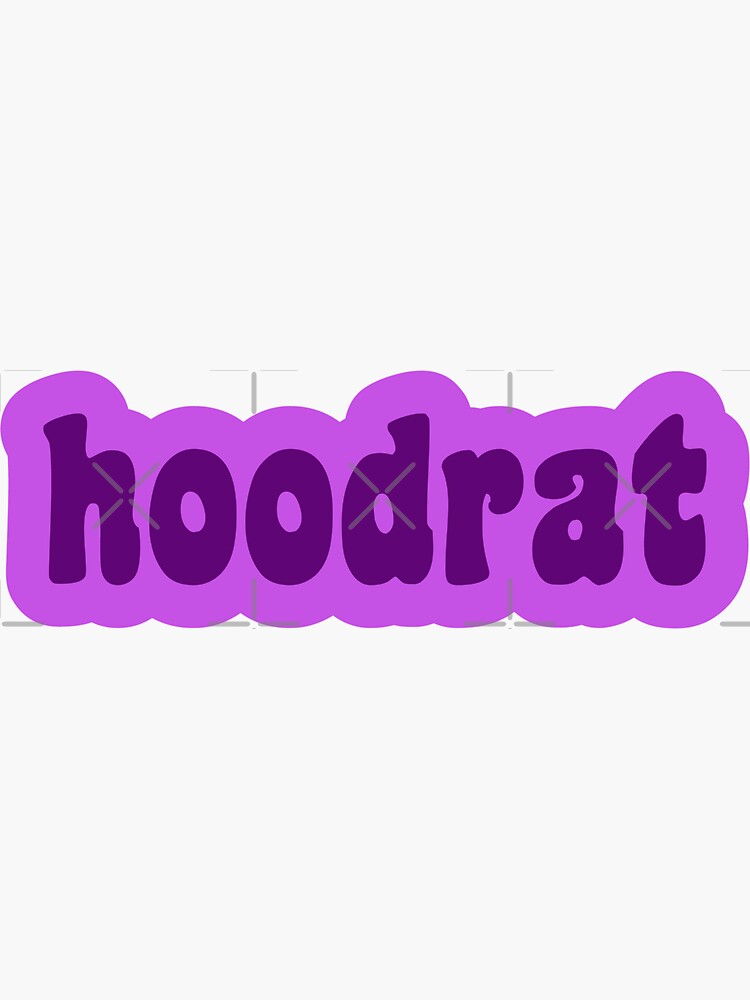 "Hoodrat" Sticker for Sale by takewhatyouneed | Redbubble