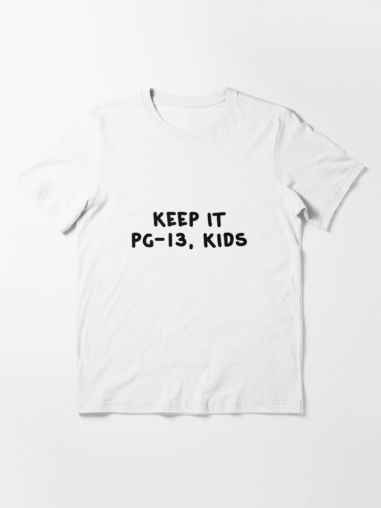 "Keep It PG-13" T-shirt by TwoLosers | Redbubble