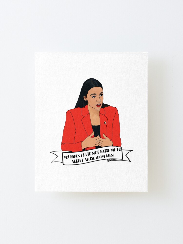 "AOC QUOTE" Mounted Print for Sale by abbymoriartyy | Redbubble