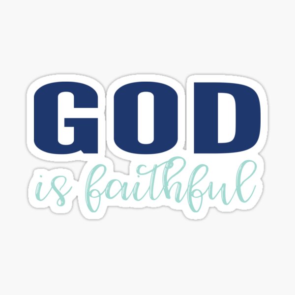 "God is faithful" Sticker for Sale by davetdesigns | Redbubble