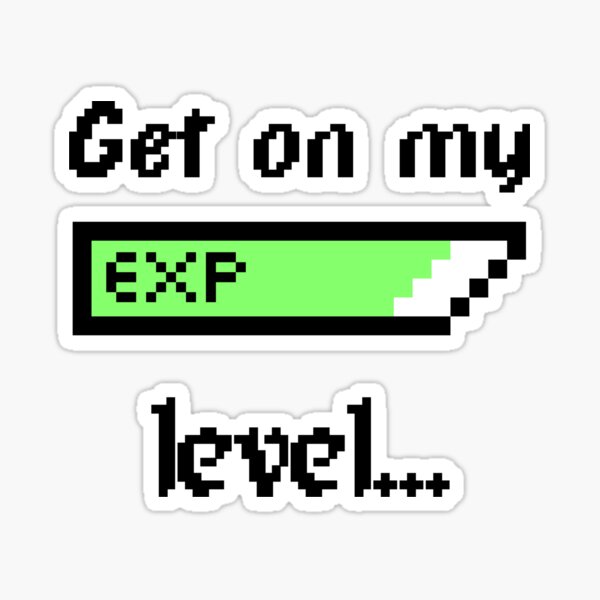 Get On My Level Stickers | Redbubble