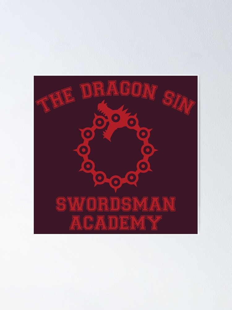 "The Dragon Sin Swordsman Academy - Seven Deadly Sins" Poster for Sale ...