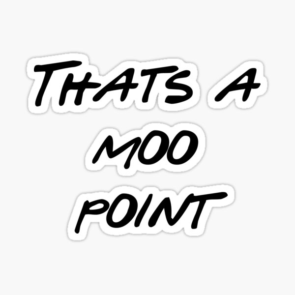 "That's a Moo Point" Sticker by greg5000 | Redbubble