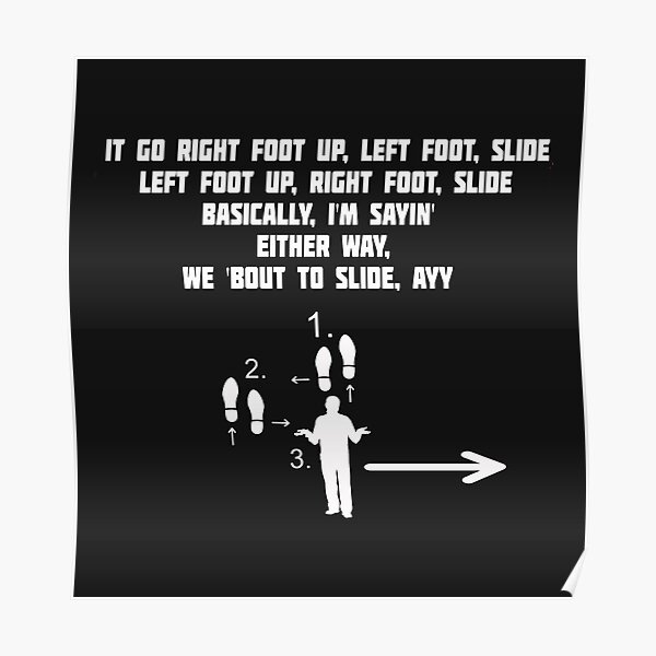 "Right Foot Up Left Foot Slide" Poster by Shieldsy43 | Redbubble