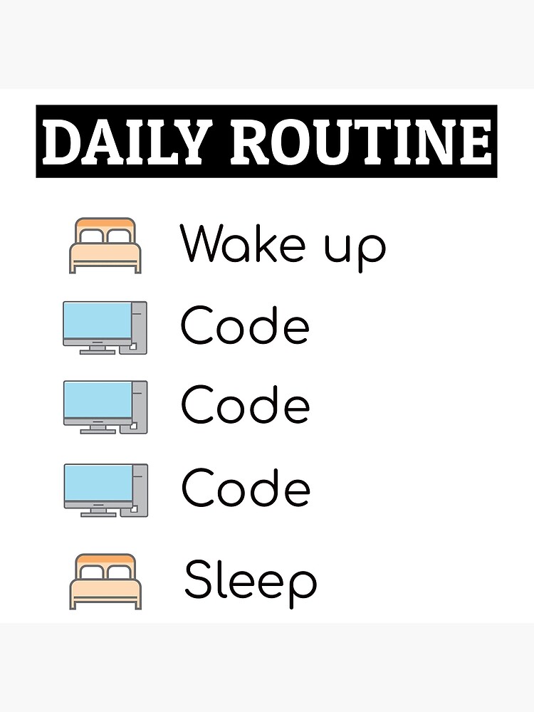 "A coder's daily routine" Photographic Print for Sale by ZayedDesigns ...