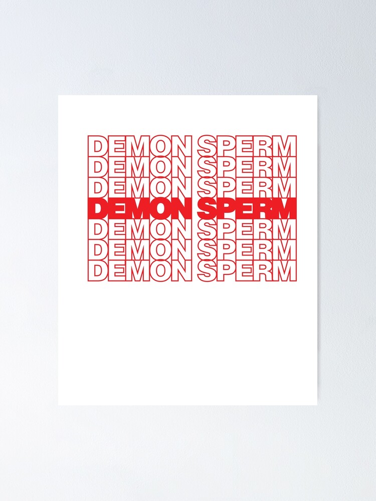 "Demon Sperm - Best Funny Meme Gift" Poster for Sale by KeenCreative ...