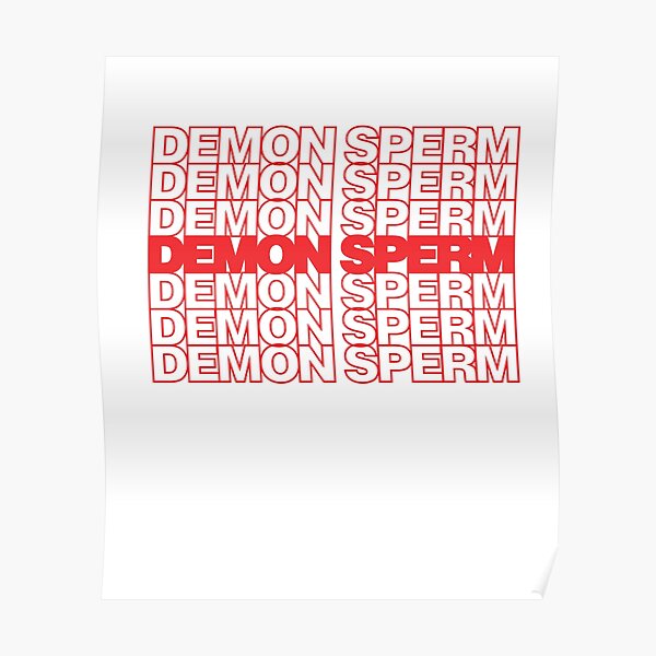 "Demon Sperm - Best Funny Meme Gift" Poster for Sale by KeenCreative ...