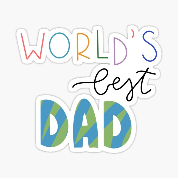 "World’s Best Dad" Sticker by AmandazDesigns | Redbubble