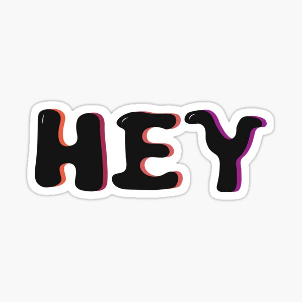"Hey " Sticker for Sale by logoredefined | Redbubble