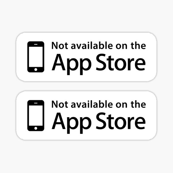 "Not available on the ­App Store" Sticker for Sale by napple | Redbubble
