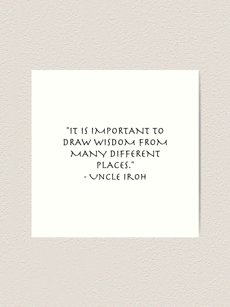 "Wisdom Quote Uncle Iroh (Avatar The Last Airbender)" Art Print by Tea ...