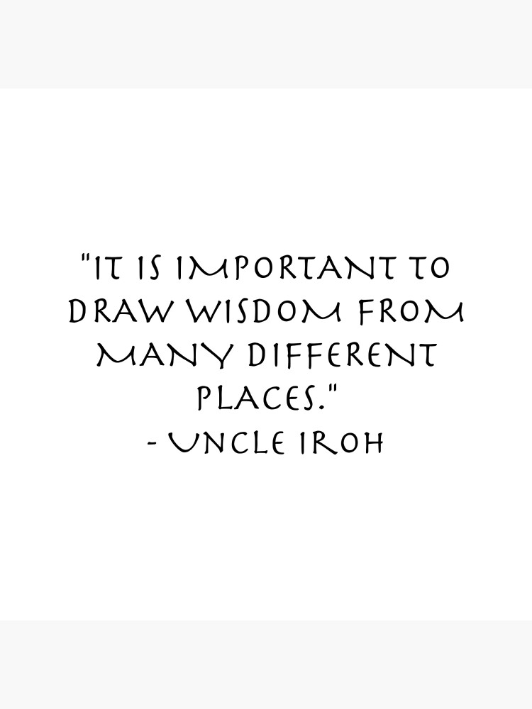 "Wisdom Quote Uncle Iroh (Avatar The Last Airbender)" Art Print by Tea ...