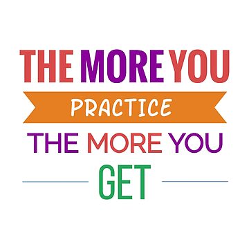 "The More You Practice The More You Get Motivational Quote" Journal for ...