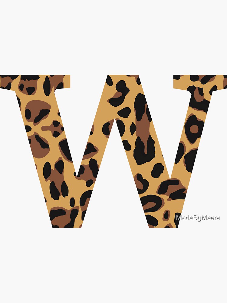 "Leopard Print Letter W" Sticker for Sale by MadeByMeera | Redbubble