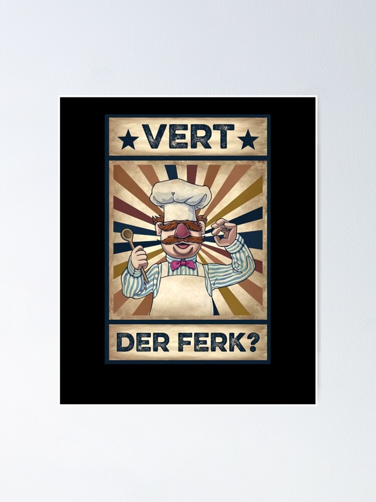 "BEST POSTER SWEDISH CHEF Vert Der Ferk -" Poster for Sale by JoneyKetd ...