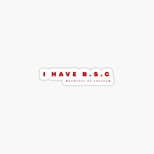 "Sarcastic bachelor degree humour" Sticker by Slangt-shirt | Redbubble
