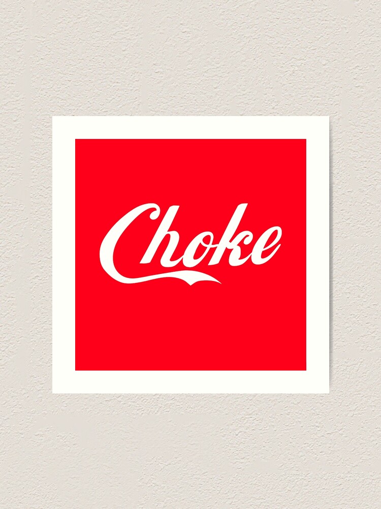 "Choke Coke Coca Cola Funny Meme" Art Print for Sale by QueenVelvet ...