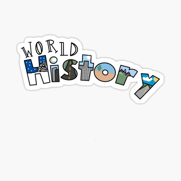 "World History Design" Sticker for Sale by sshanahan03 | Redbubble