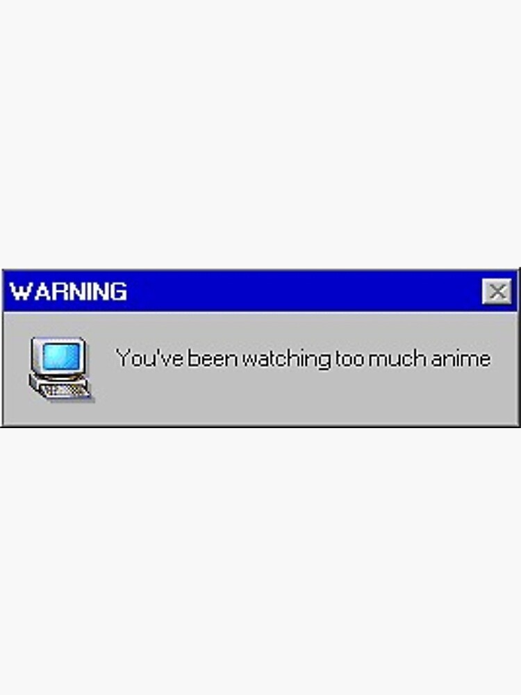 "anime otaku warning windows 95" Sticker by saaaz | Redbubble