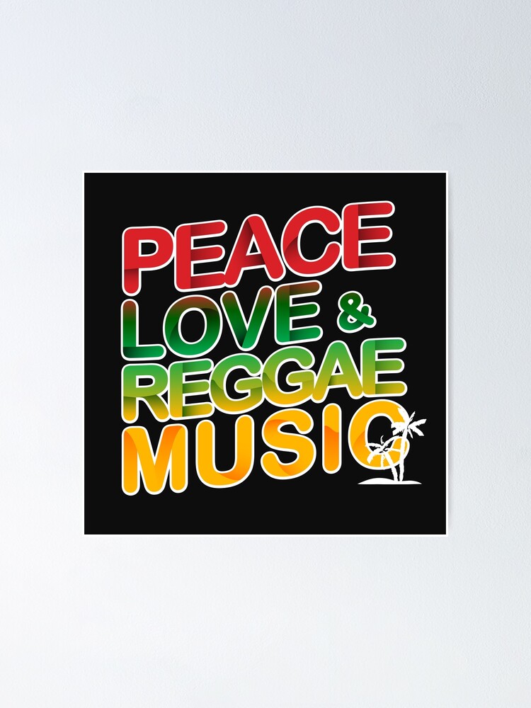 "Peace, Love and Reggae Music - Rastafarian Island Vibe" Poster by ...