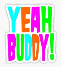 Yeah Buddy Stickers | Redbubble