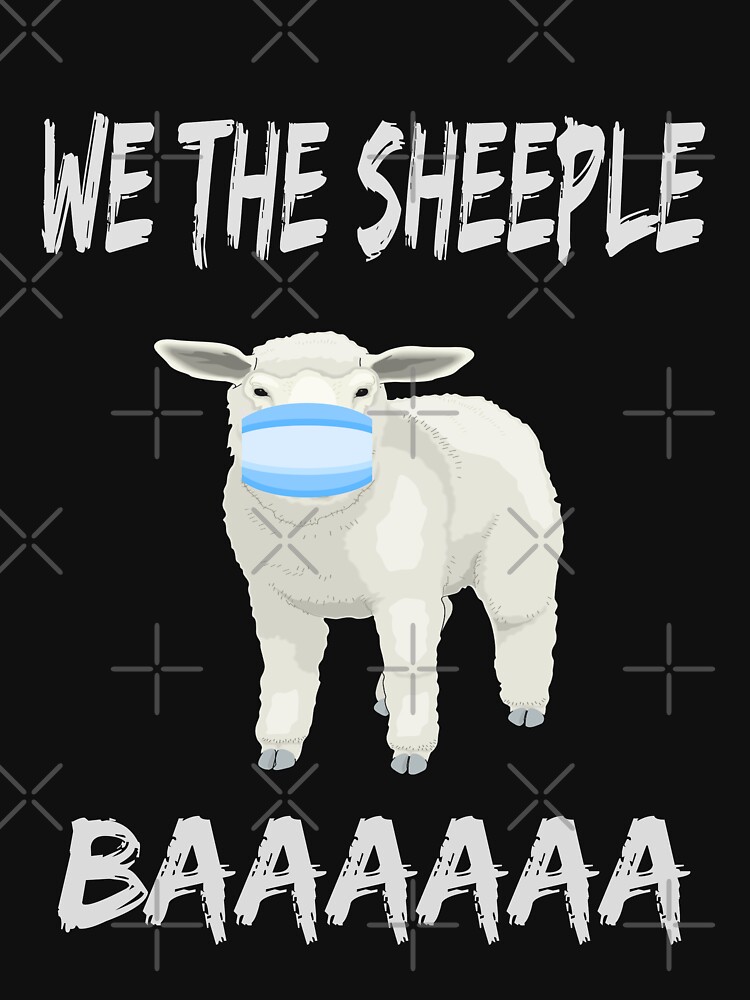 "Anti mask. We The Sheeple .t shirt or mask ." T-shirt for Sale by ...