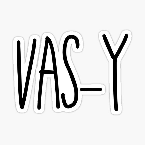 "vas-y" Sticker by JDeepdesigns | Redbubble