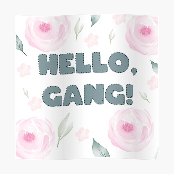 "Hello gang floral" Poster by Oberemba | Redbubble