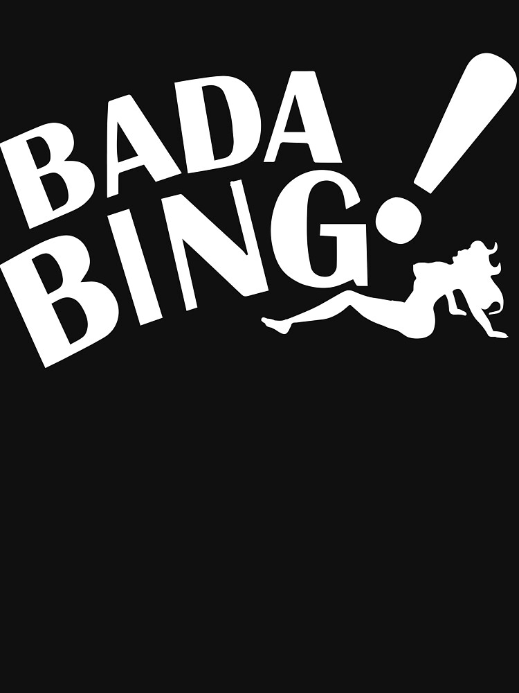 "Bada Bing!" T-shirt for Sale by mattcox123 | Redbubble | sopranos t ...