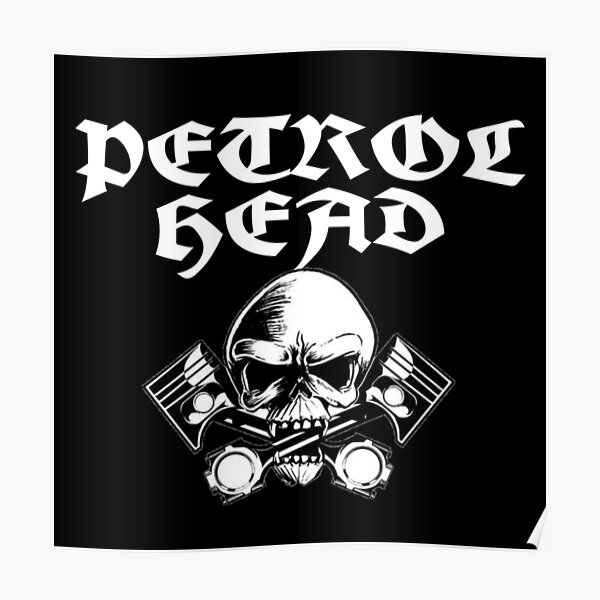 Petrol Head Posters | Redbubble