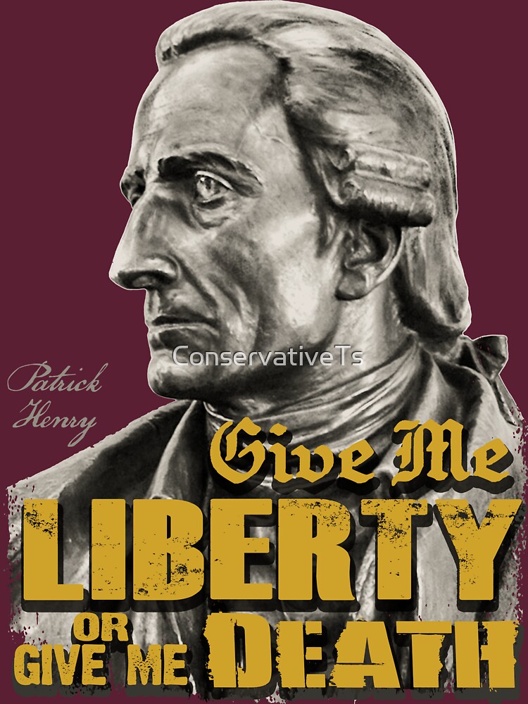 "Patrick Henry - Liberty or Death" T-shirt for Sale by ConservativeTs ...