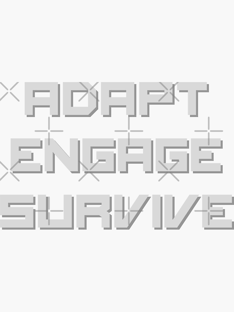 "Adapt Engage Survive" Sticker for Sale by KidRonin | Redbubble