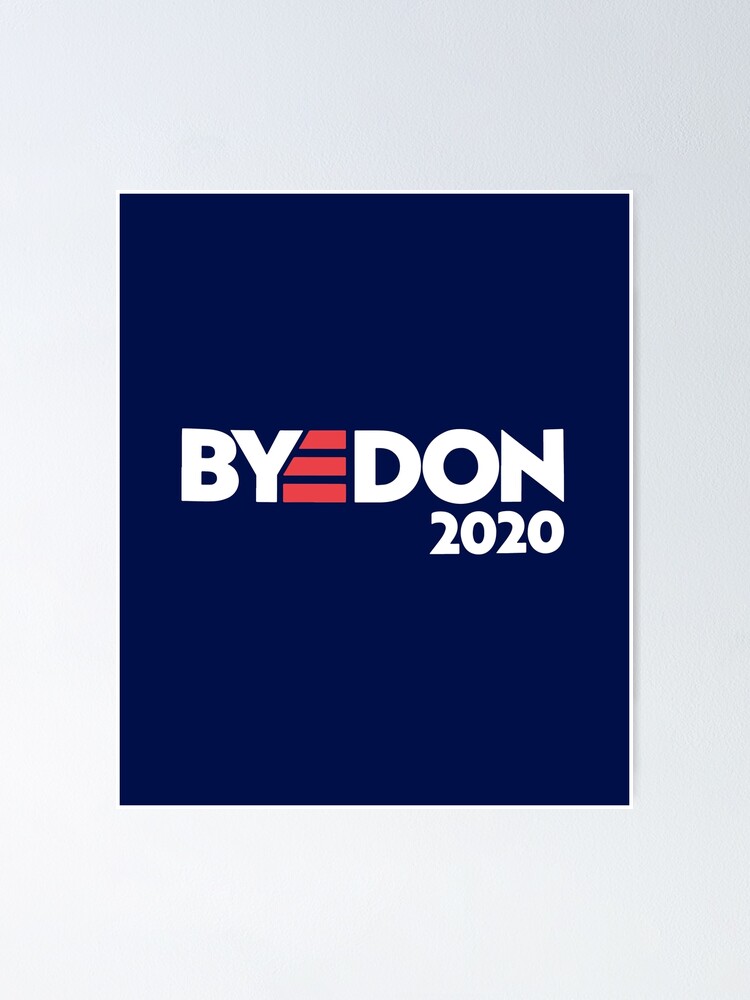 "Byedon 2020" Poster by Primotees | Redbubble