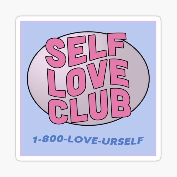 "SELF LOVE CLUB - love urself" Sticker by thisiserinxo | Redbubble