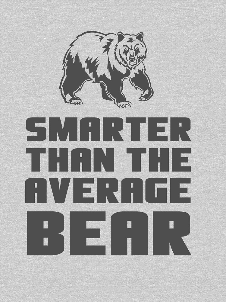 "Smarter than your average bear" Essential T-Shirt for Sale by trends ...