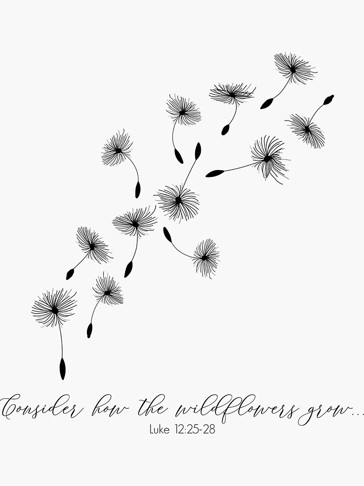 "Consider how the wildflowers grow Luke 12:25-28" Sticker for Sale by ...