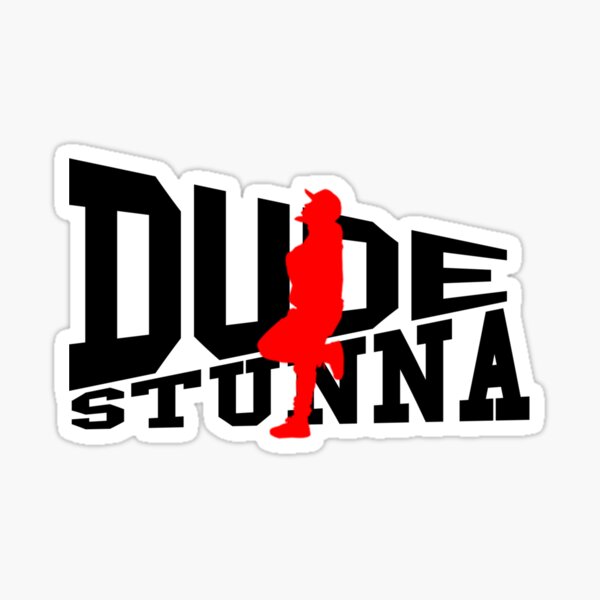 "DUDE STUNNA" Sticker for Sale by DudeStunna | Redbubble