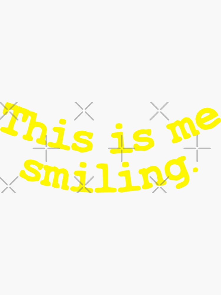 "This is me smiling" Sticker for Sale by muskitt | Redbubble