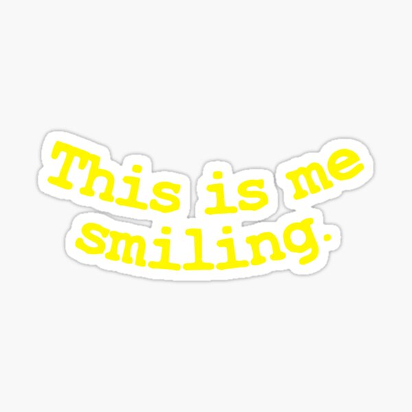"This is me smiling" Sticker for Sale by muskitt | Redbubble