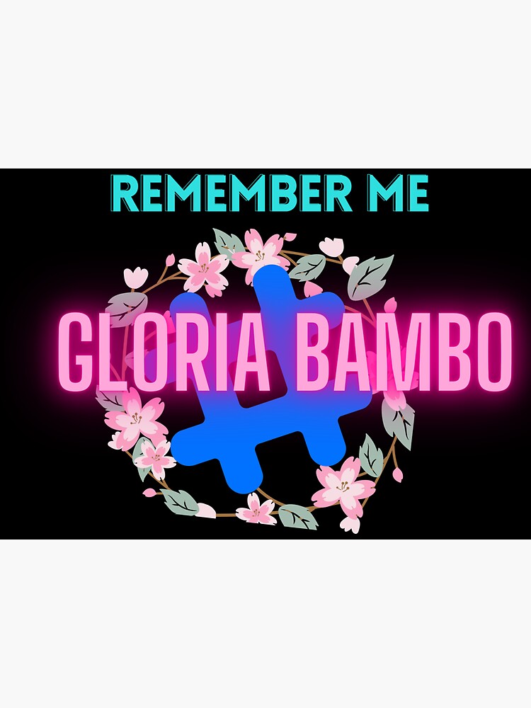 "Remember Me /Justice For Gloria Bambo" Sticker for Sale by Carol03 ...