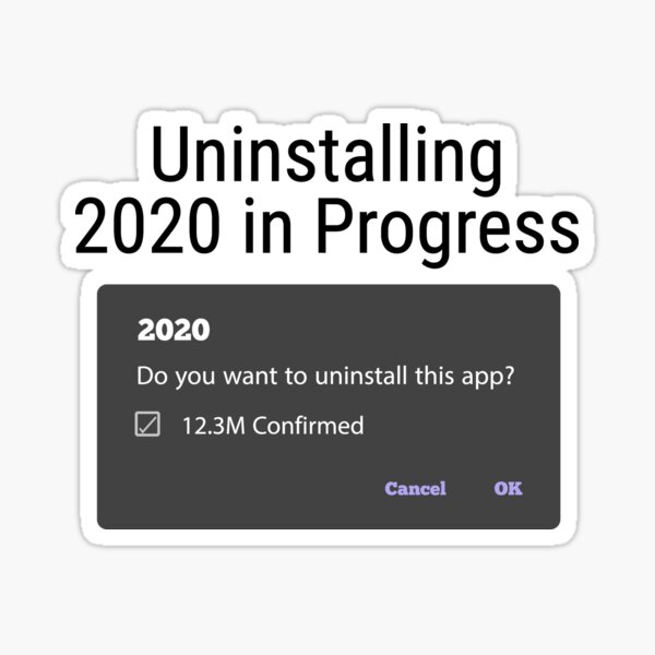 "Uninstalling 2020 in Progress" Sticker by KYIS | Redbubble