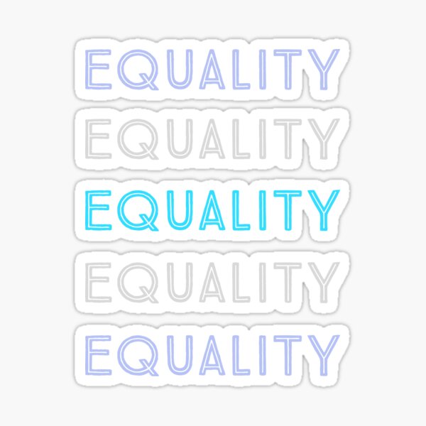 "Equality " Sticker for Sale by flickertoaflame | Redbubble