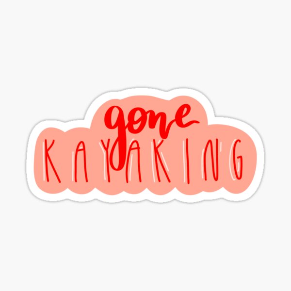 "Gone Kayaking Sticker" Sticker for Sale by flipinforlife | Redbubble