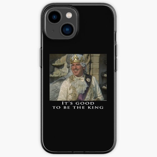 "It's Good to be the King - Mel Brooks" iPhone Case for Sale by ...