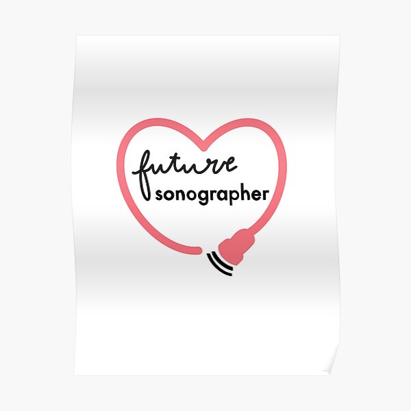 "Future Sonographer " Poster by bloomclassroom | Redbubble