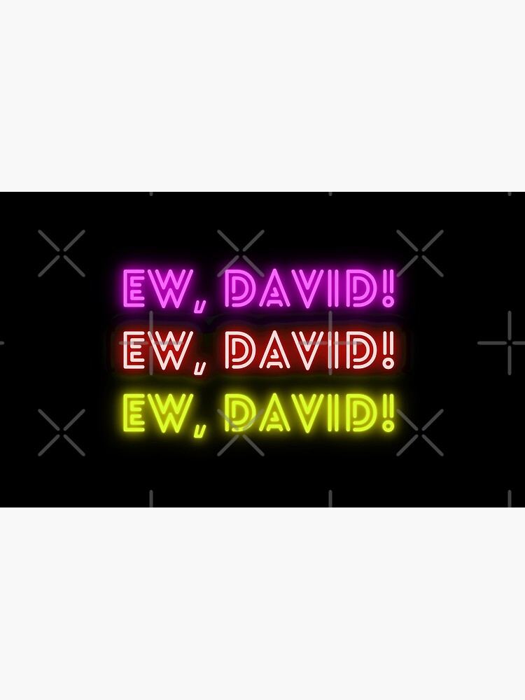 "Ew, David! Alexis Rose Quote to David Rose " Mug by GrlDad | Redbubble