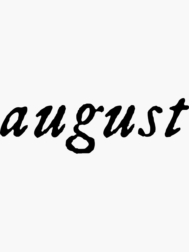 "august" Sticker for Sale by writetyperr | Redbubble