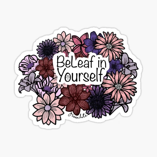 "Beleaf in Yourself" Sticker for Sale by GreenliteDE | Redbubble